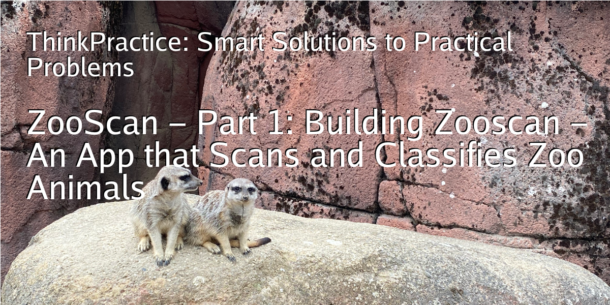 ZooScan - Part 1: Building Zooscan - An App that Scans and Classifies ...
